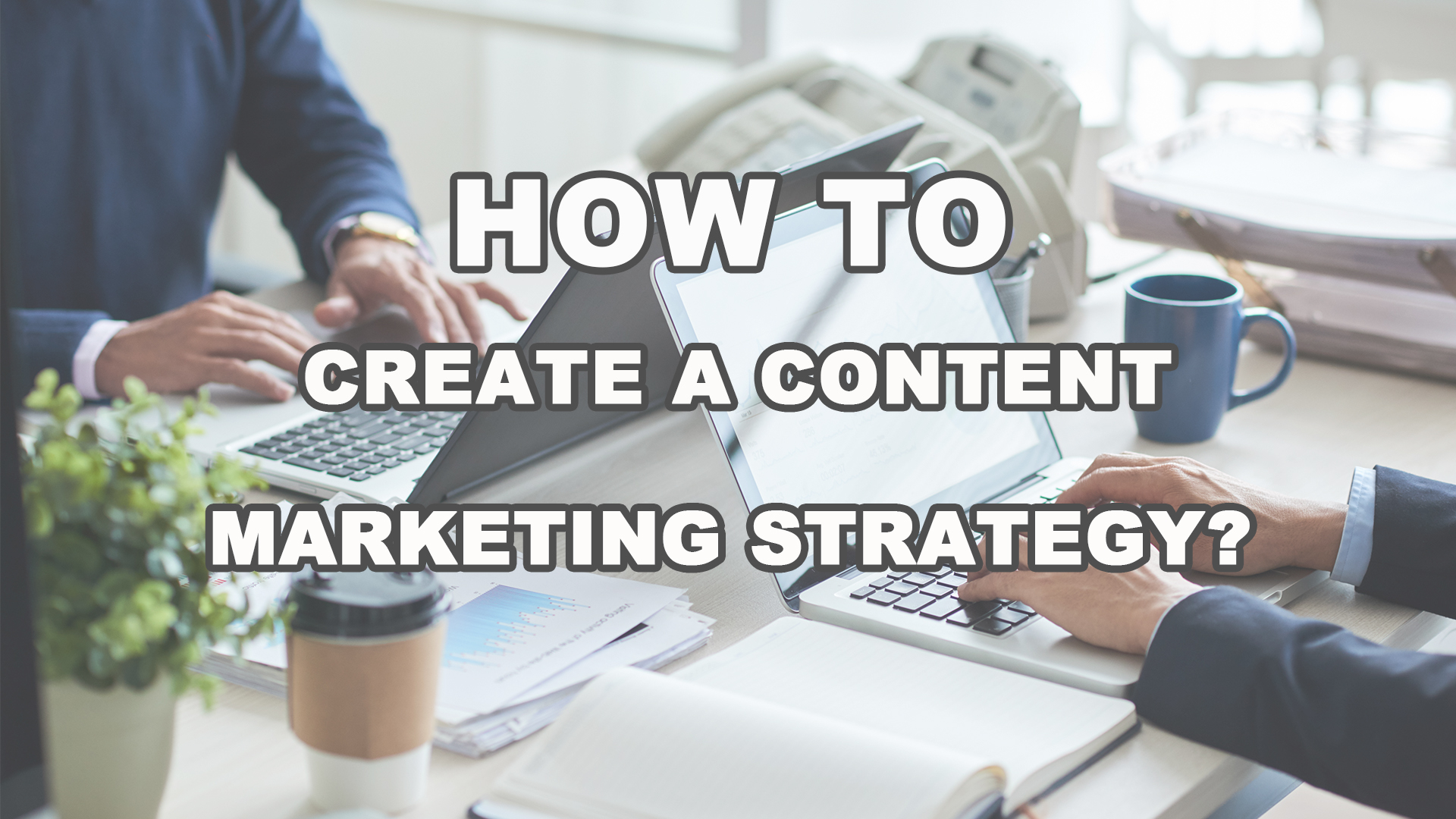 How to Create a Content Marketing Strategy? - CJdropshipping